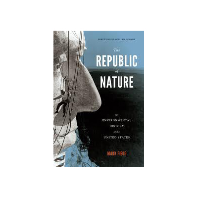 The Republic of Nature: An Environmental History of the United States ...