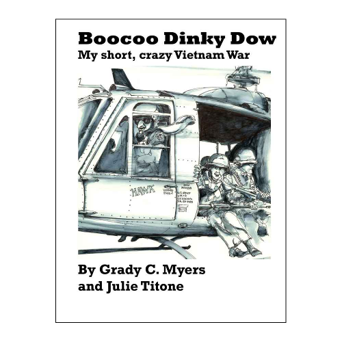 Boocoo Dinky Dow: My Short, Crazy Vietnam War | Washington State ...