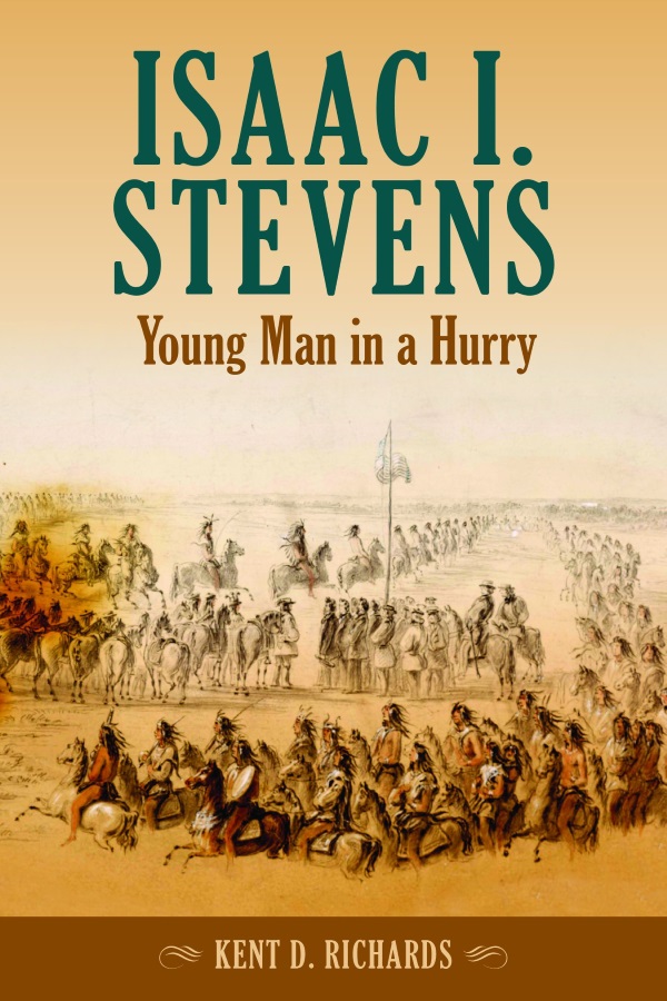 Isaac I. Stevens [Revised Edition] | WSU Press | Washington State ...