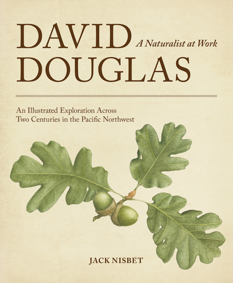 David Douglas, A Naturalist at Work | WSU Press | Washington State University
